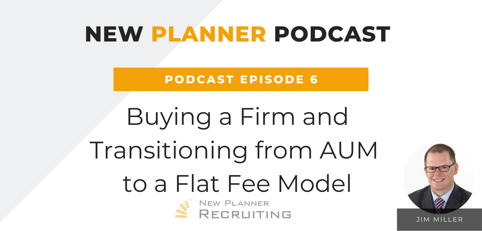 Ep #06: Buying a Firm and Transitioning from AUM to a Flat Fee Model ...