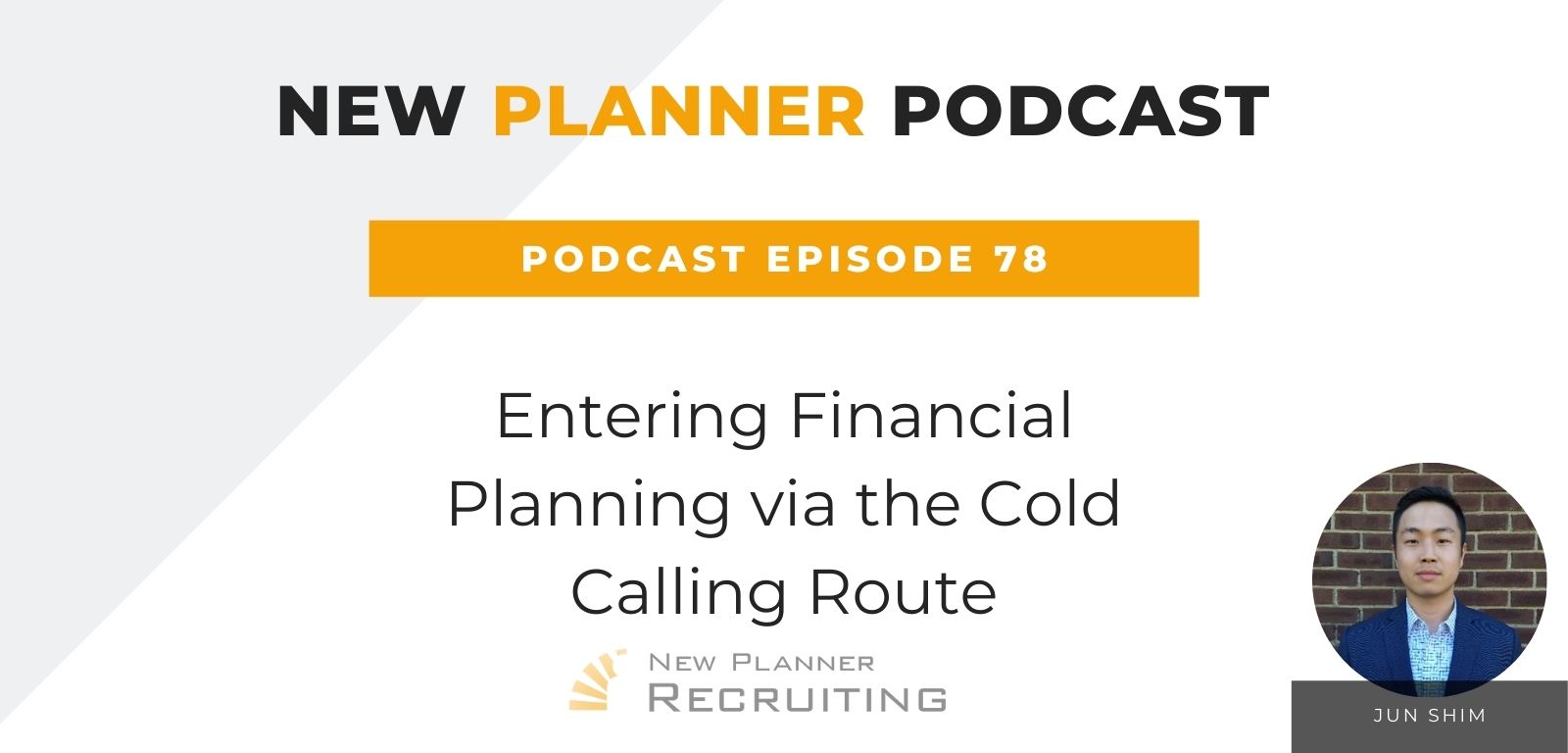 Ep #78: Entering Financial Planning via the Cold Calling Route with Jun ...