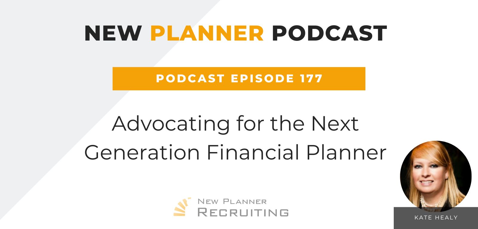 Ep #177: Advocating for the Next Generation Financial Planner with Kate ...