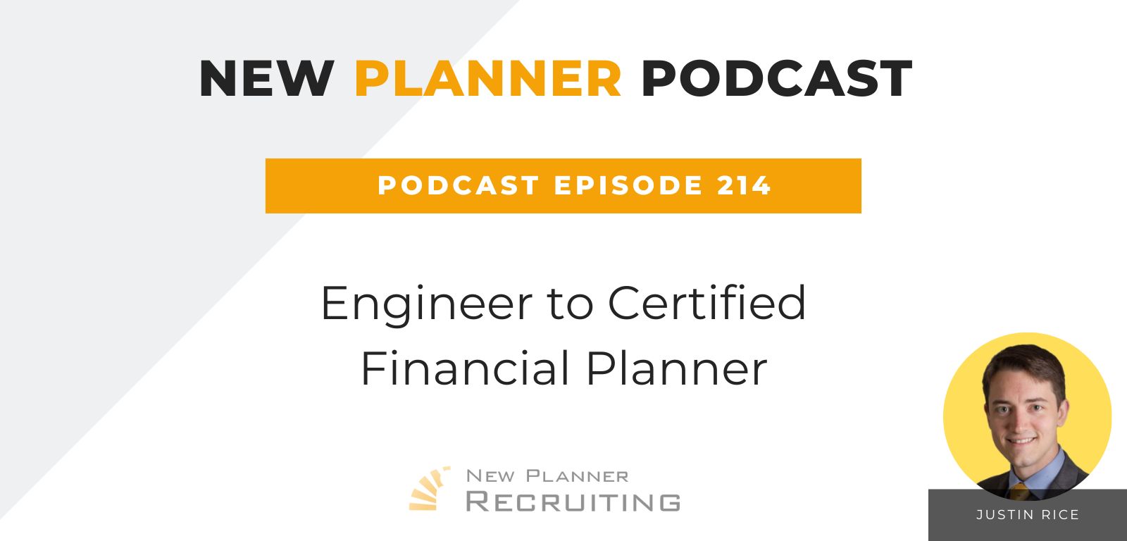 Ep #214: Engineer to Certified Financial Planner with Justin Rice - New ...